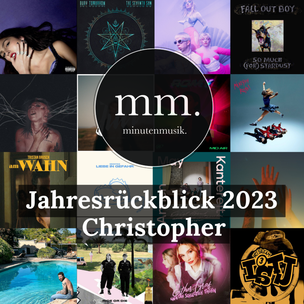 Musikalischer Jahresrückblick 2023: Christopher - minutenmusik.